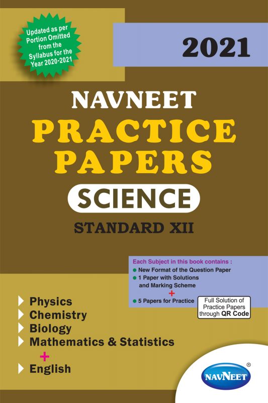 PRACTICE PAPERS, STANDARD XII (SCIENCE) - Navneet Education Limited
