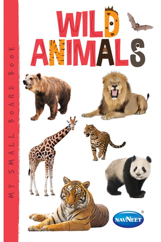 My Small Board Book - Wild Animals - Navneet Education Limited